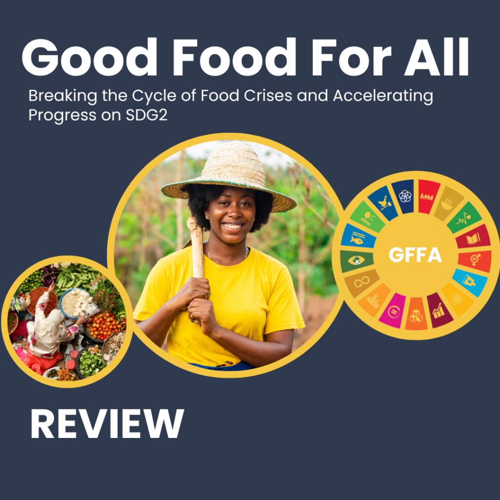 Good Food for All: Breaking the Cycle of Food Crisis and Accelerating ...